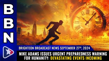 Brighteon Broadcast News, Sep 26, 2024 – Mike Adams issues urgent ...