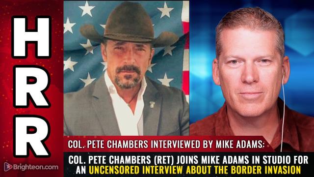 Col. Pete Chambers (ret) joins Mike Adams in studio for an uncensored ...