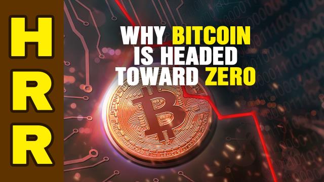 Why Bitcoin is headed toward ZERO