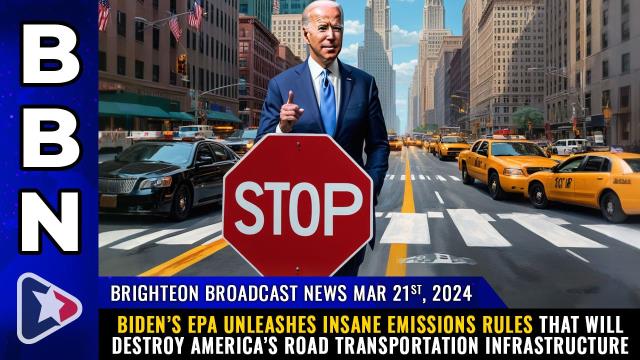 Brighteon Broadcast News, Mar 21, 2024 – Biden’s EPA unleashes insane ...