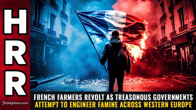 French farmers REVOLT as treasonous governments attempt to ENGINEER ...
