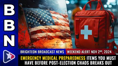 Brighteon Broadcast News WEEKEND ALERT, Nov 2, 2024 - Emergency medical ...